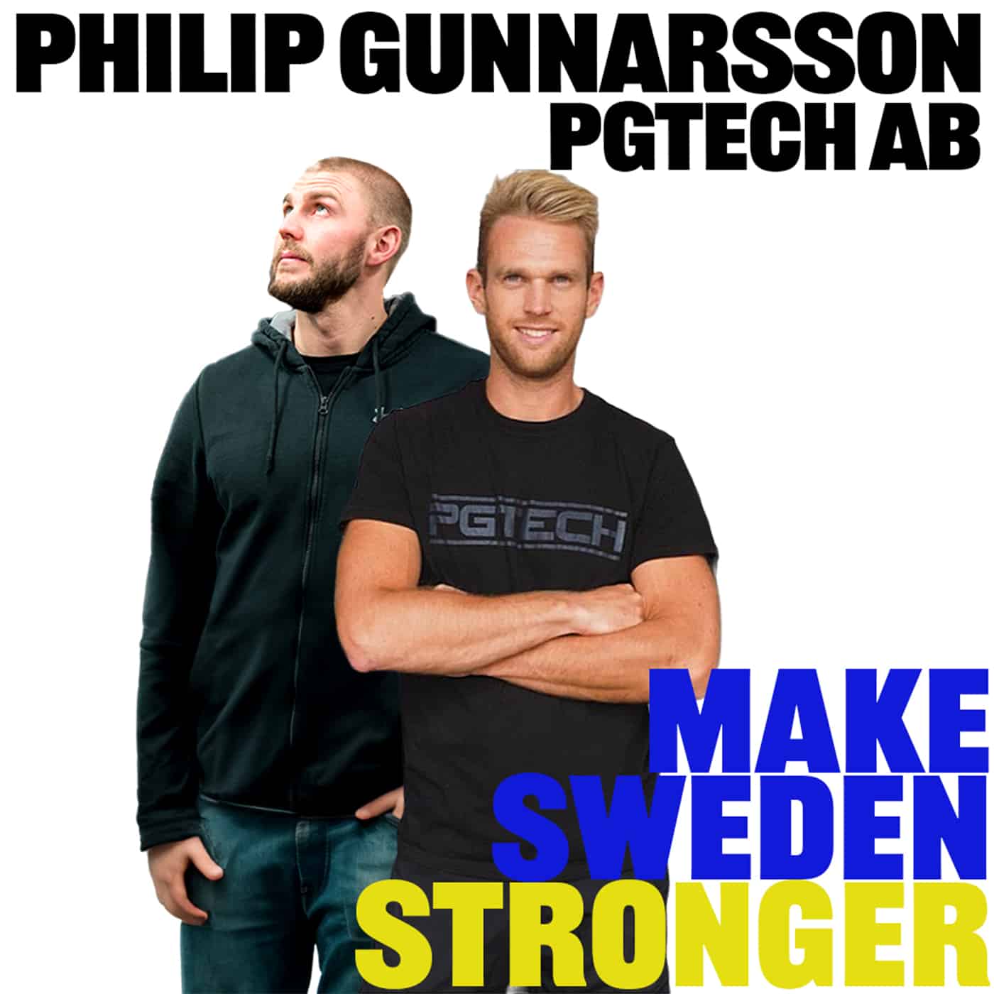 Podd: Make Sweden Stronger, Joel Löwenberg möter Philip Gunnarsson - Grundare och VD, Pgtech AB ...